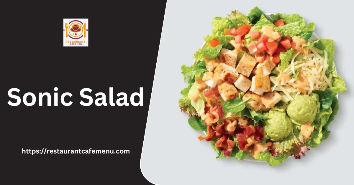 2024 Sonic Salad Menu: Latest Sonic Salad and Options - Restaurant Cafe ...