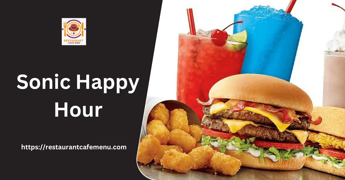 Enjoy Sonic Happy Hour Menu 2024: All You Need to Know - Restaurant ...