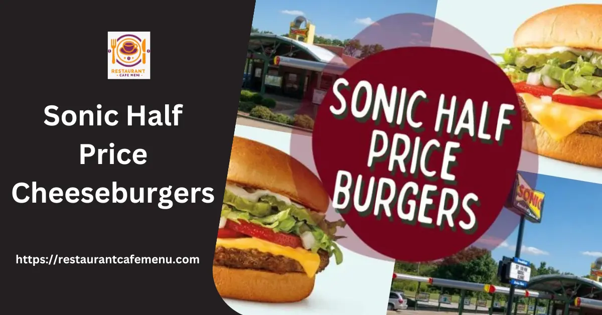 Sonic Half Price Cheeseburgers: Sonic Drive-in offers Special burgers ...