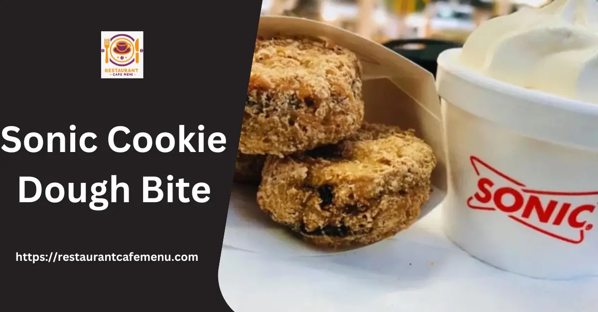 Savor Sonic Cookie Dough Bites 2024 - Restaurant Cafe Menu